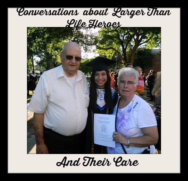 Conversations about Larger Than Life Heroes and Their Care